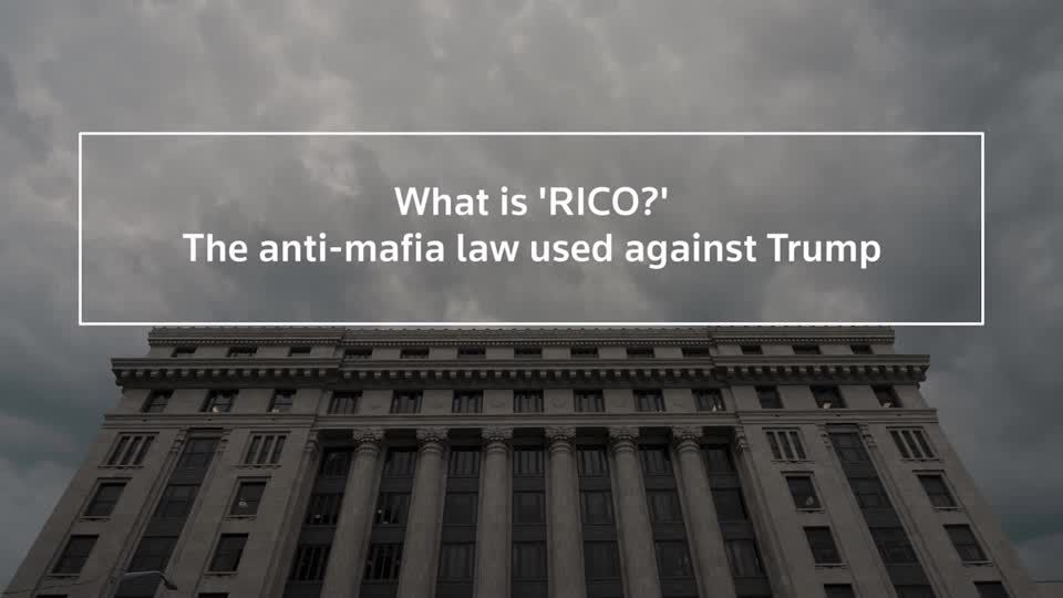 What is RICO? The anti-mafia law used against Trump
